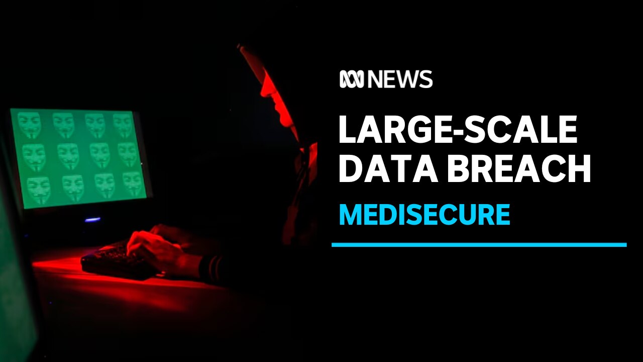 MediSecure reveals 12.9 million Australians involved in cyber attack ...