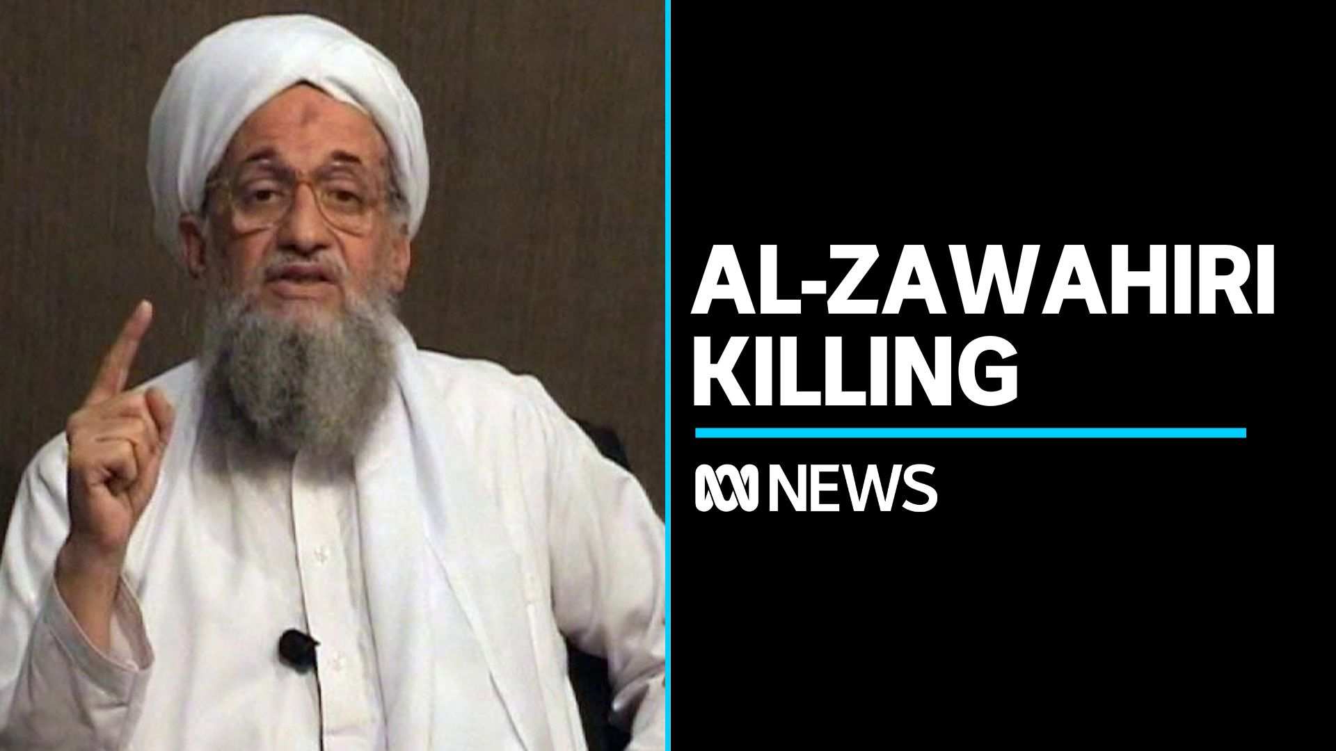 How significant is the killing of Al Qaeda leader Ayman al-Zawahiri ...