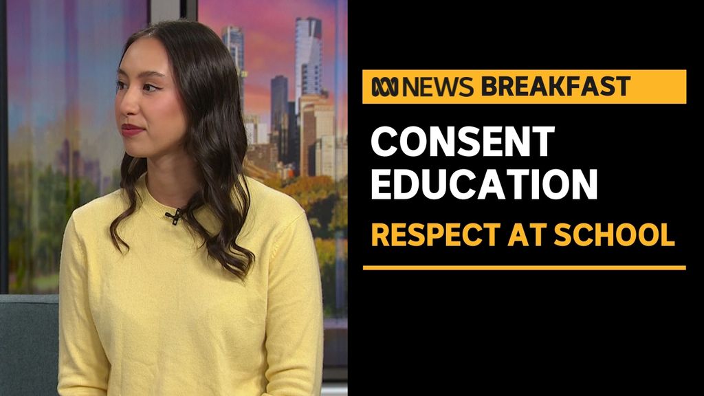 Not Just a Number: Consent and respect education in schools - ABC News
