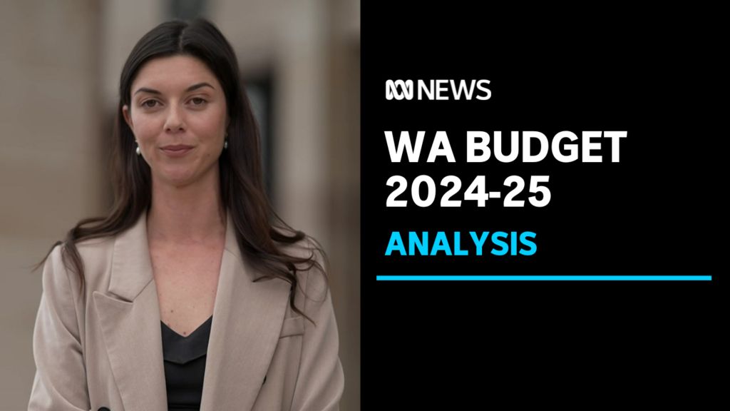 Breaking down the WA 2024-25 state budget - ABC News