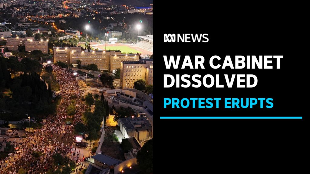 Protest erupts after Netanyahu dissolves Israel's war cabinet - ABC News