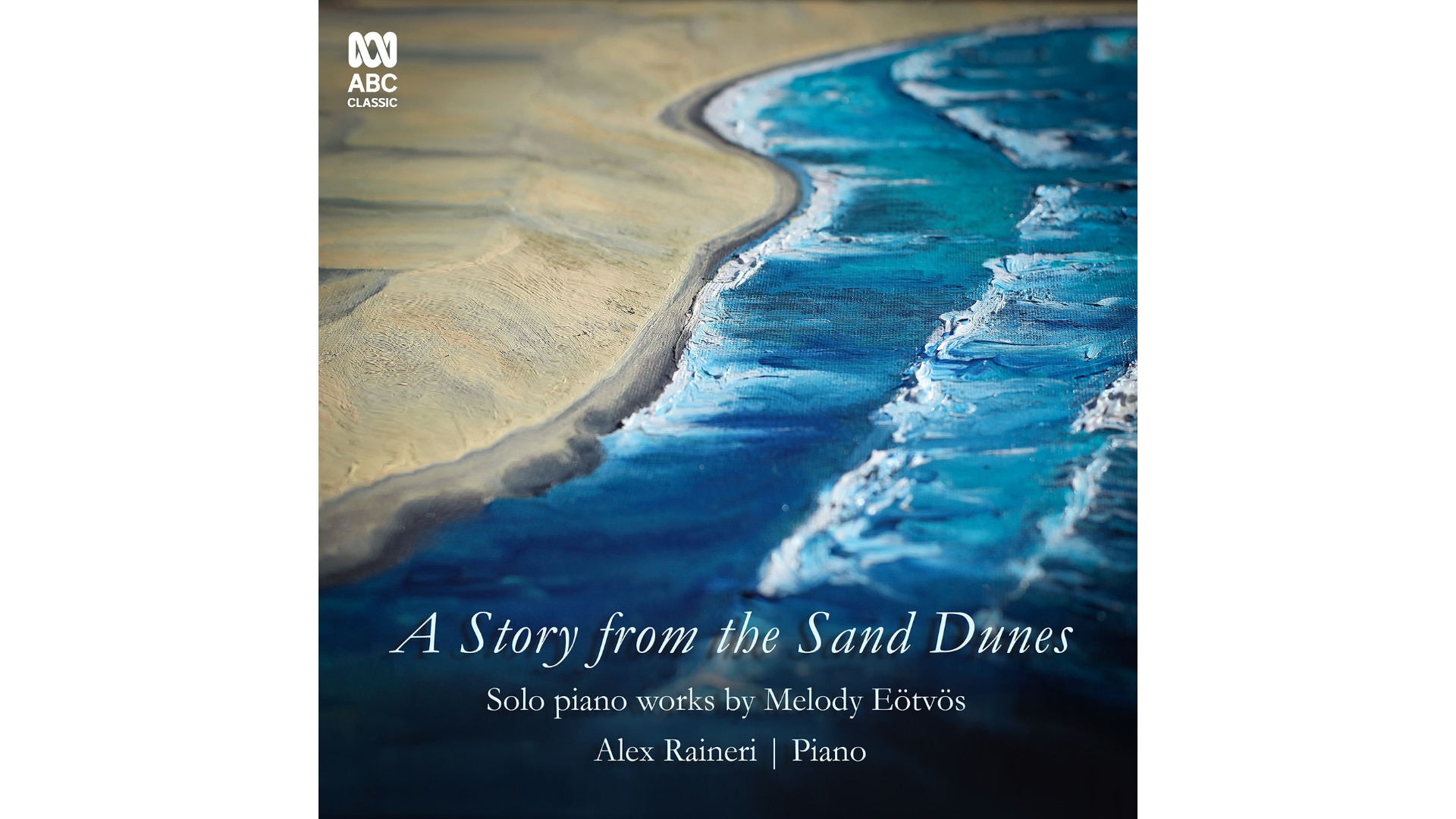 Alex Raineri - A Story from the Sand Dunes: Solo Piano Works by Melody ...