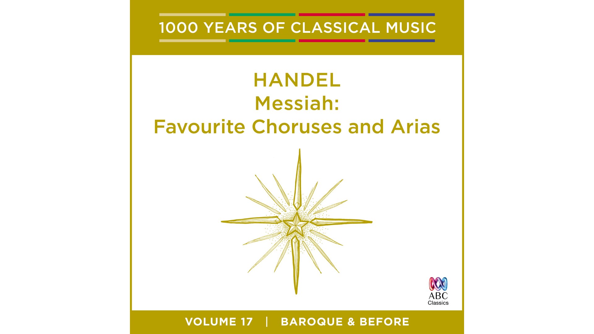 Handel: Messiah - 1000 Years of Classical Music, Vol. 17 - ABC Music