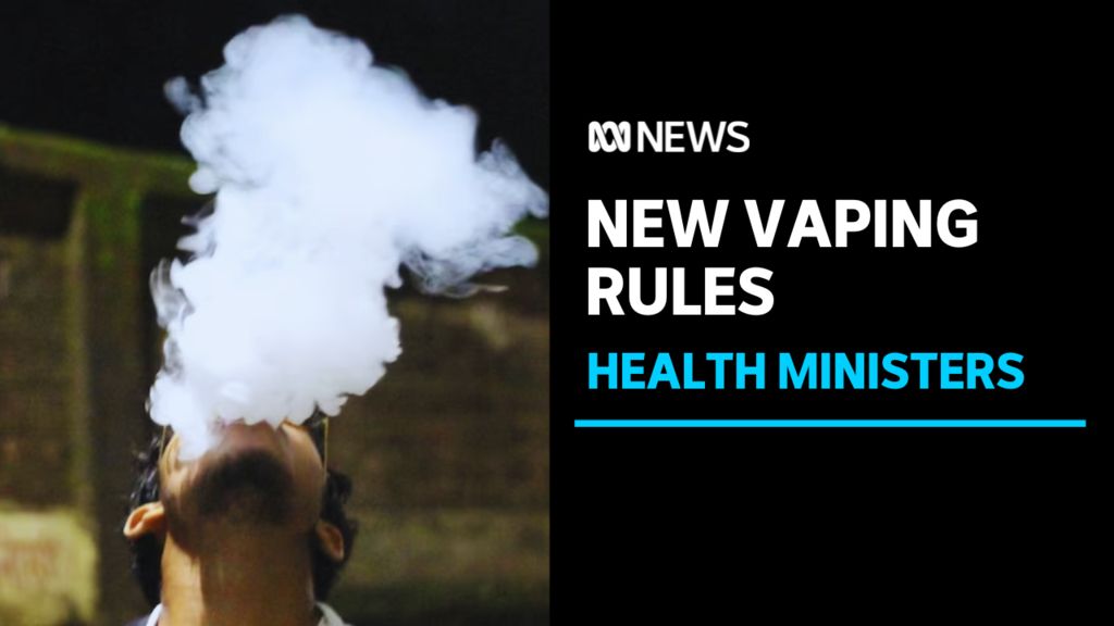 Health ministers urge federal parliament to pass vaping rules - ABC News