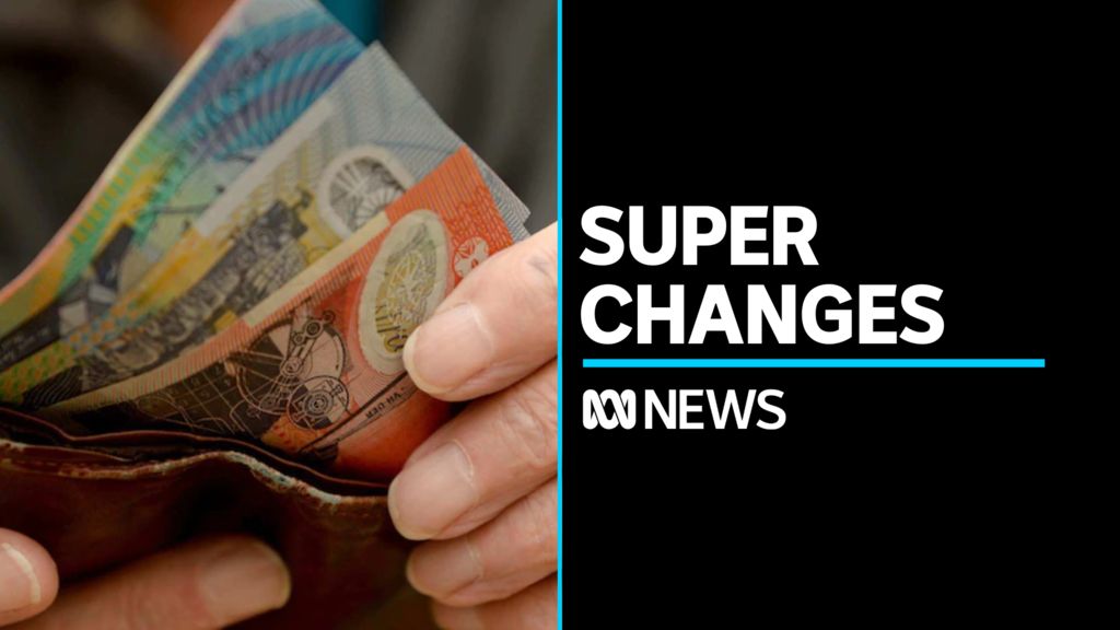 Government lifts tax rate on superannuation balances over $3m - ABC News