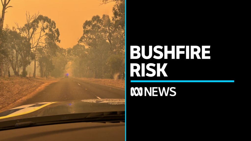Increased bushfire risk in south-eastern Australia - ABC News