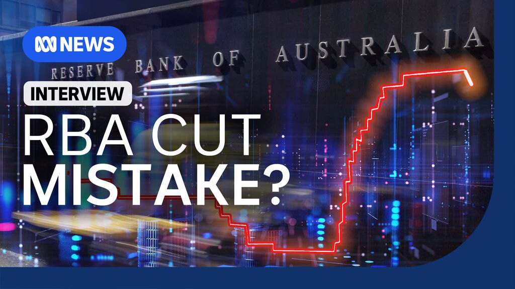 Has the RBA cut interest rates too soon? - ABC News