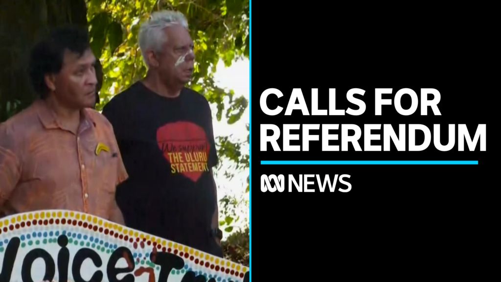 First Nations leaders call for referendum - ABC News