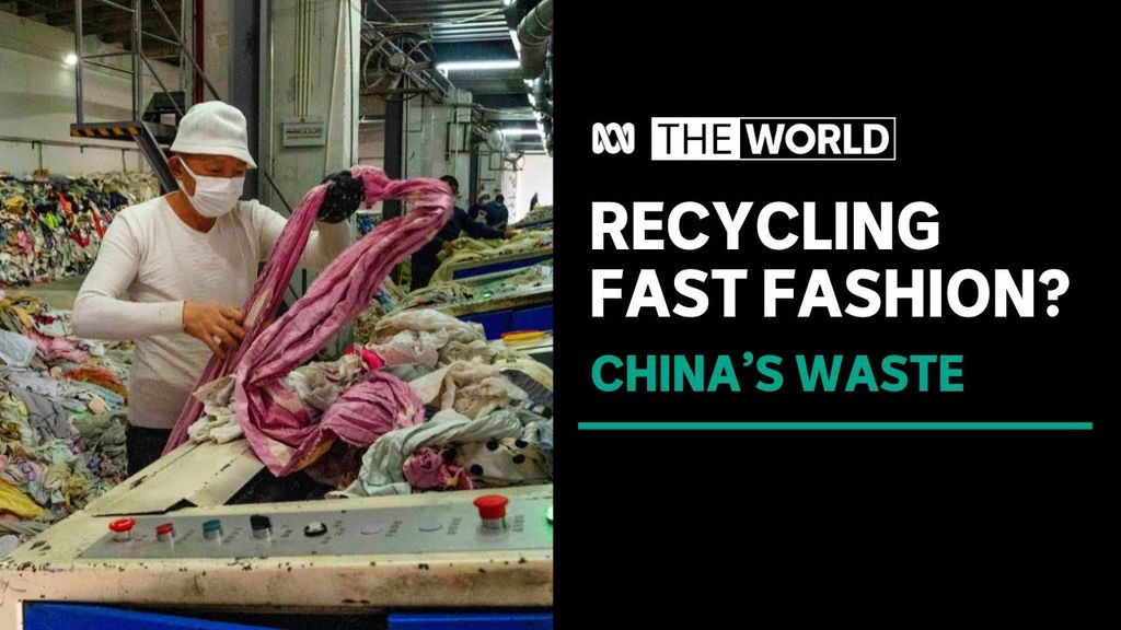 How China is dealing with fast fashion and textile waste - ABC News