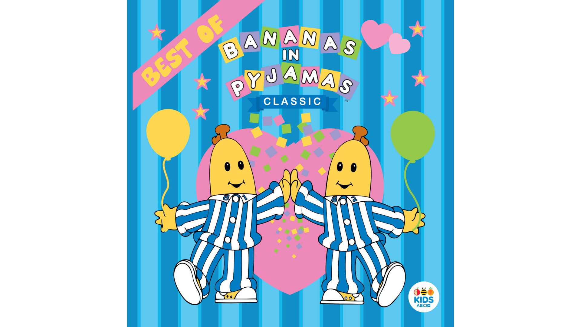 Bananas In Pyjamas - Best Of Classic Bananas In Pyjamas - ABC Music