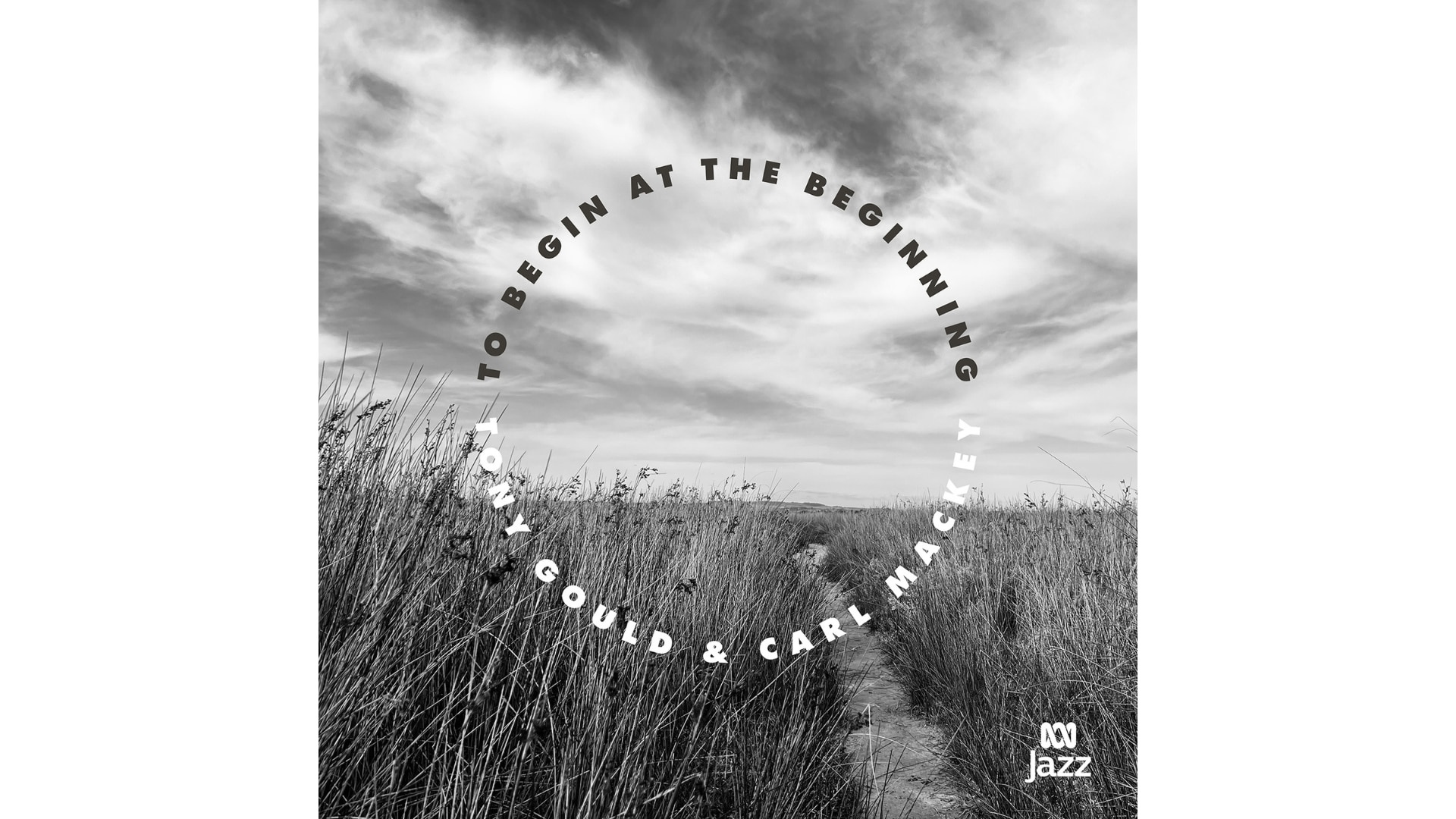 Tony Gould & Carl Mackey - Begin at the Beginning - ABC Music