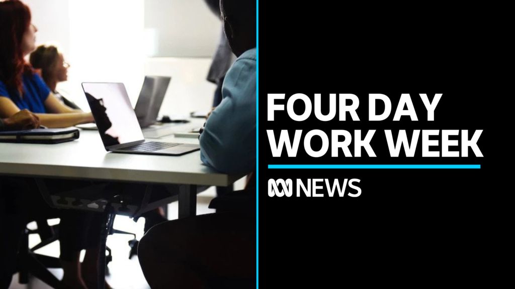 Workers one step closer to four-day working week - ABC News