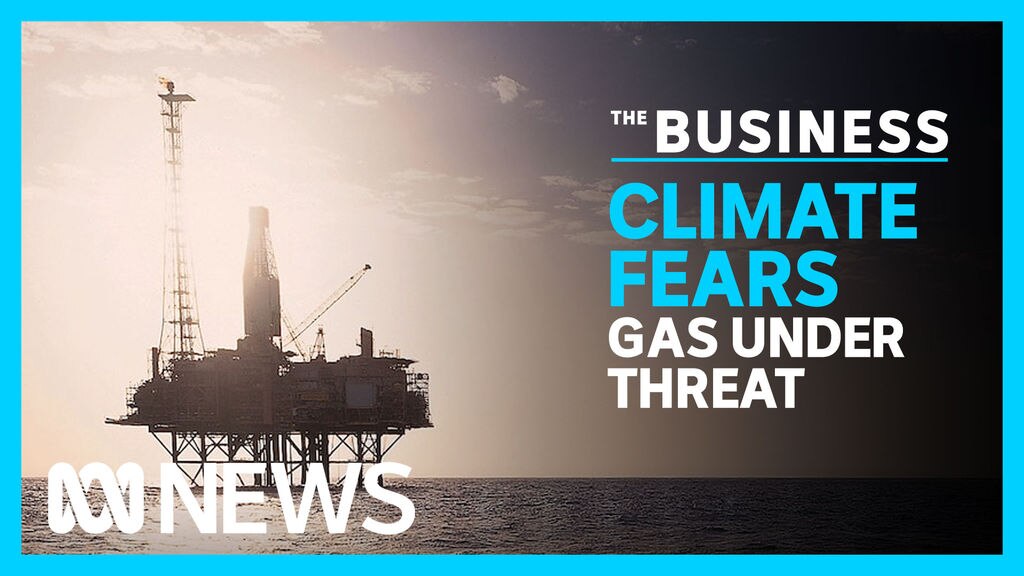 Climate concerns threaten Australia's gas boom - ABC News