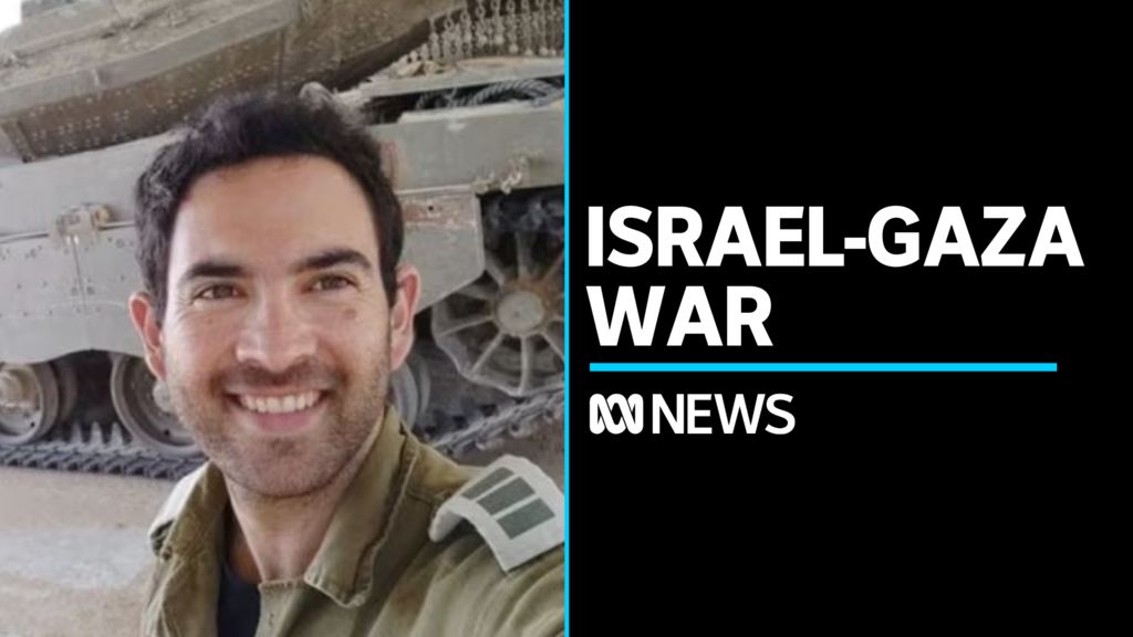 Australian serving with Israeli army killed inside Gaza - ABC News