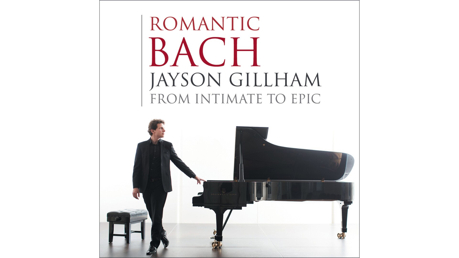 Jayson Gillham - Romantic Bach: From Intimate to Epic - ABC Music