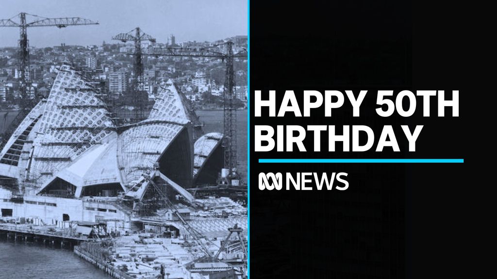 Sydney Opera house turns 50 years old - ABC News