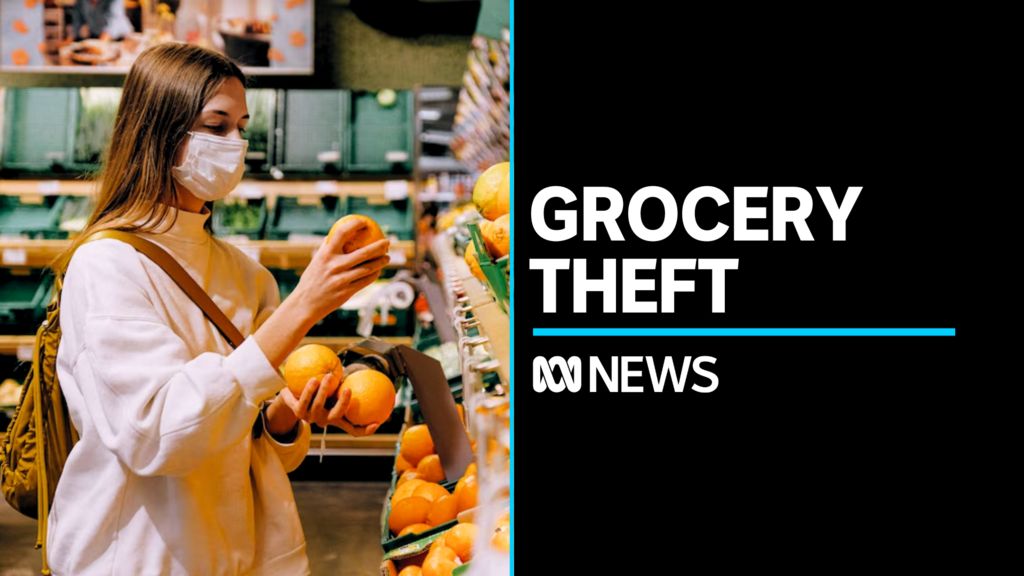 Grocery theft up 20 per cent amidst cost of living crisis - ABC News