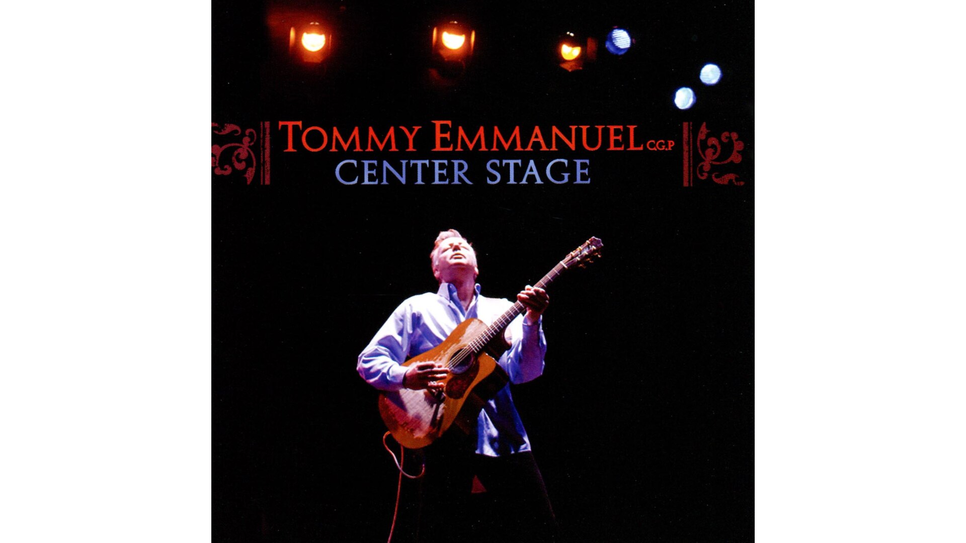 Tommy Emmanuel - Center Stage - ABC Music