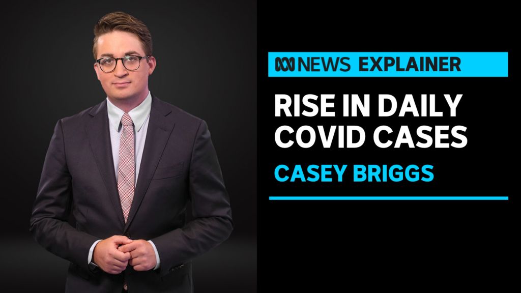 Casey Briggs takes a look at the rise in COVID-19 cases in Victoria and ...