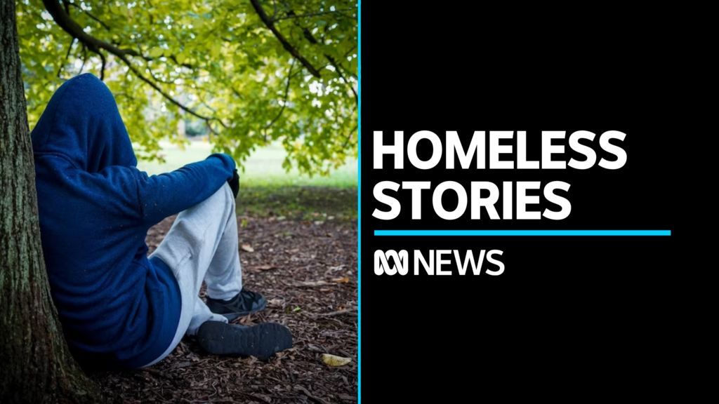 Stories of homelessness from around Australia - ABC News