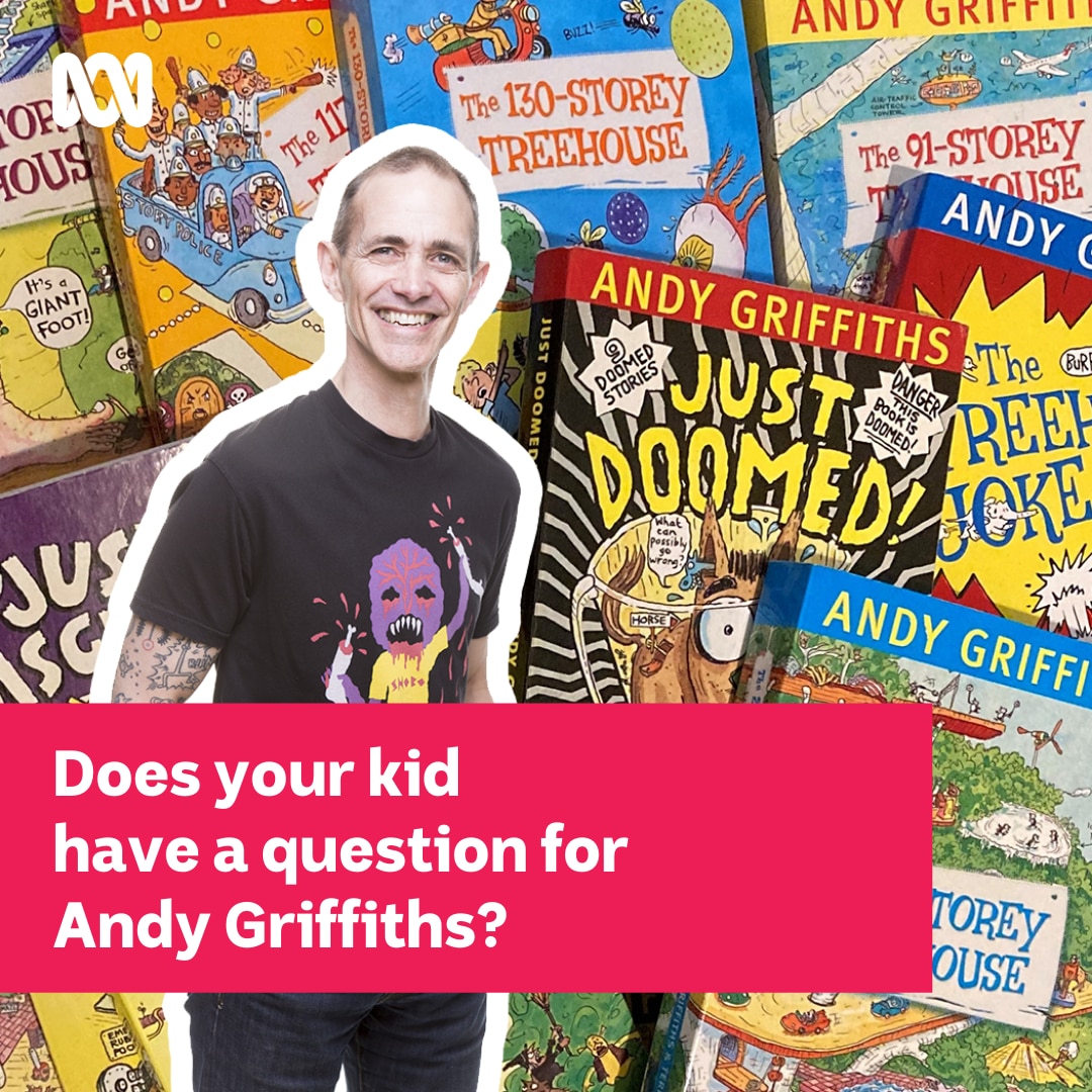 Andy Griffiths answers your kids' burning questions - ABC listen