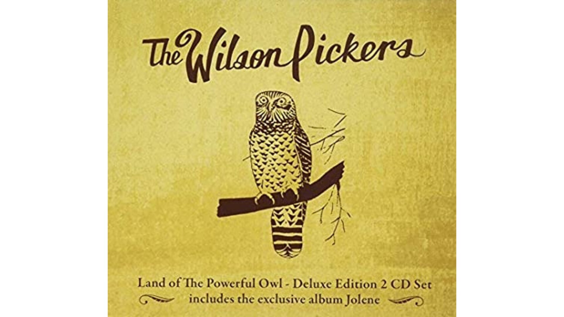 The Wilson Pickers - Land of the Powerful Owl / Jolene (Deluxe Edition ...