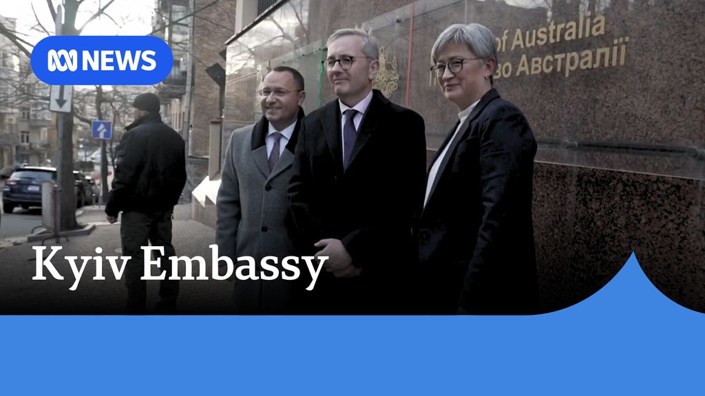 Australia announces Kyiv embassy will reopen - ABC News