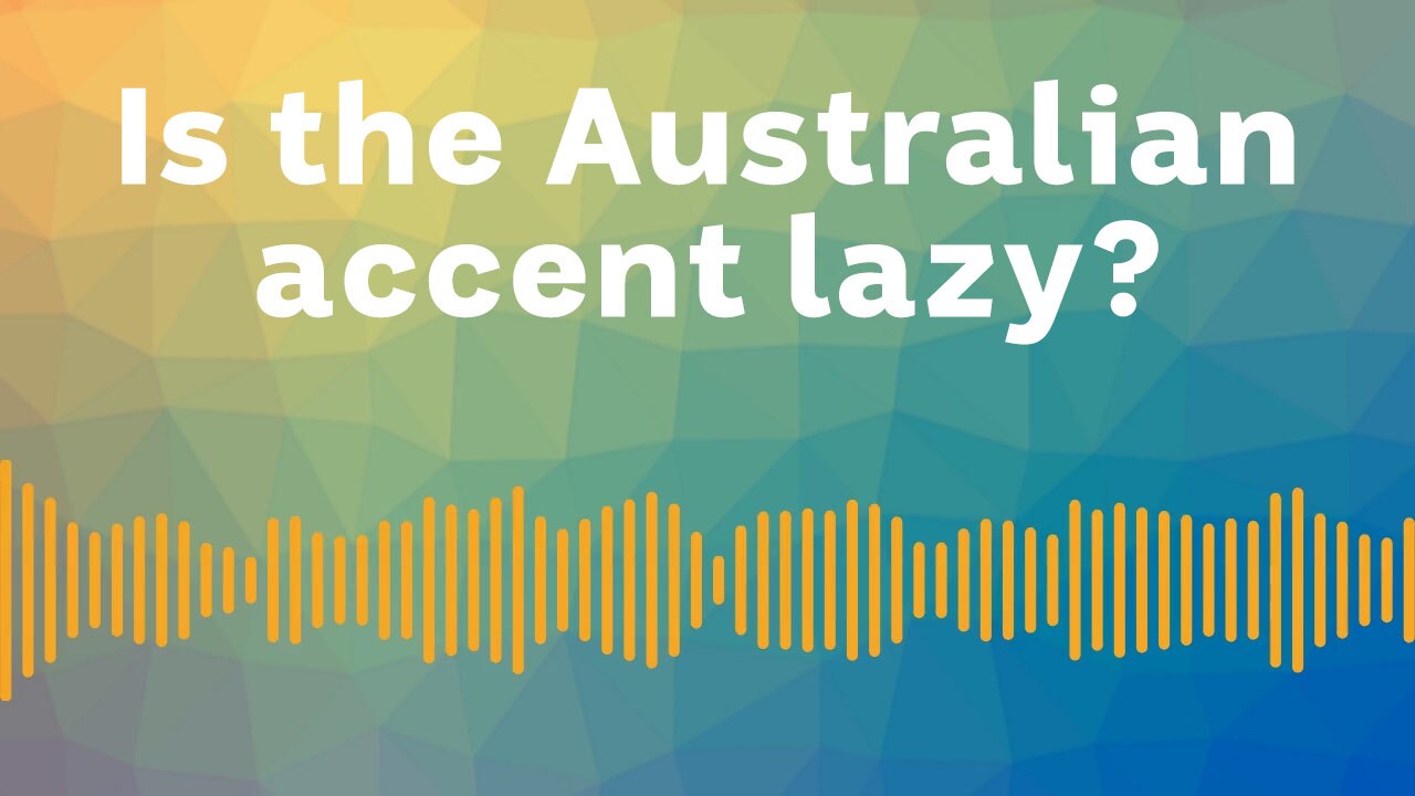Is the Australian accent lazy? - ABC Education