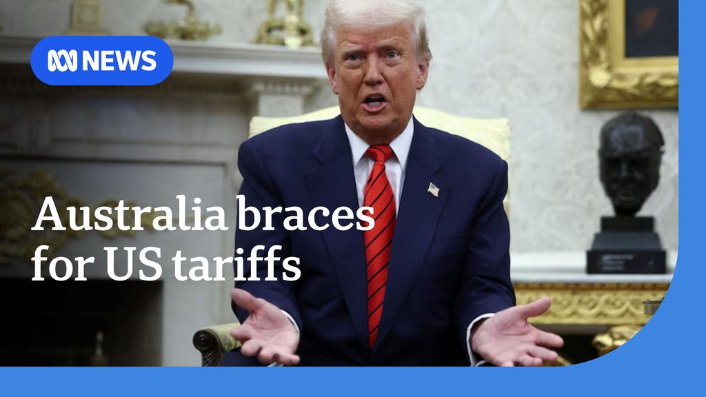 Australia braces for Donald Trump's tariff announcement - ABC News