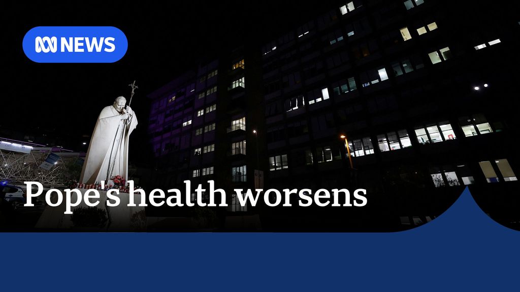 Pope Francis in critical condition as his health worsens - ABC News