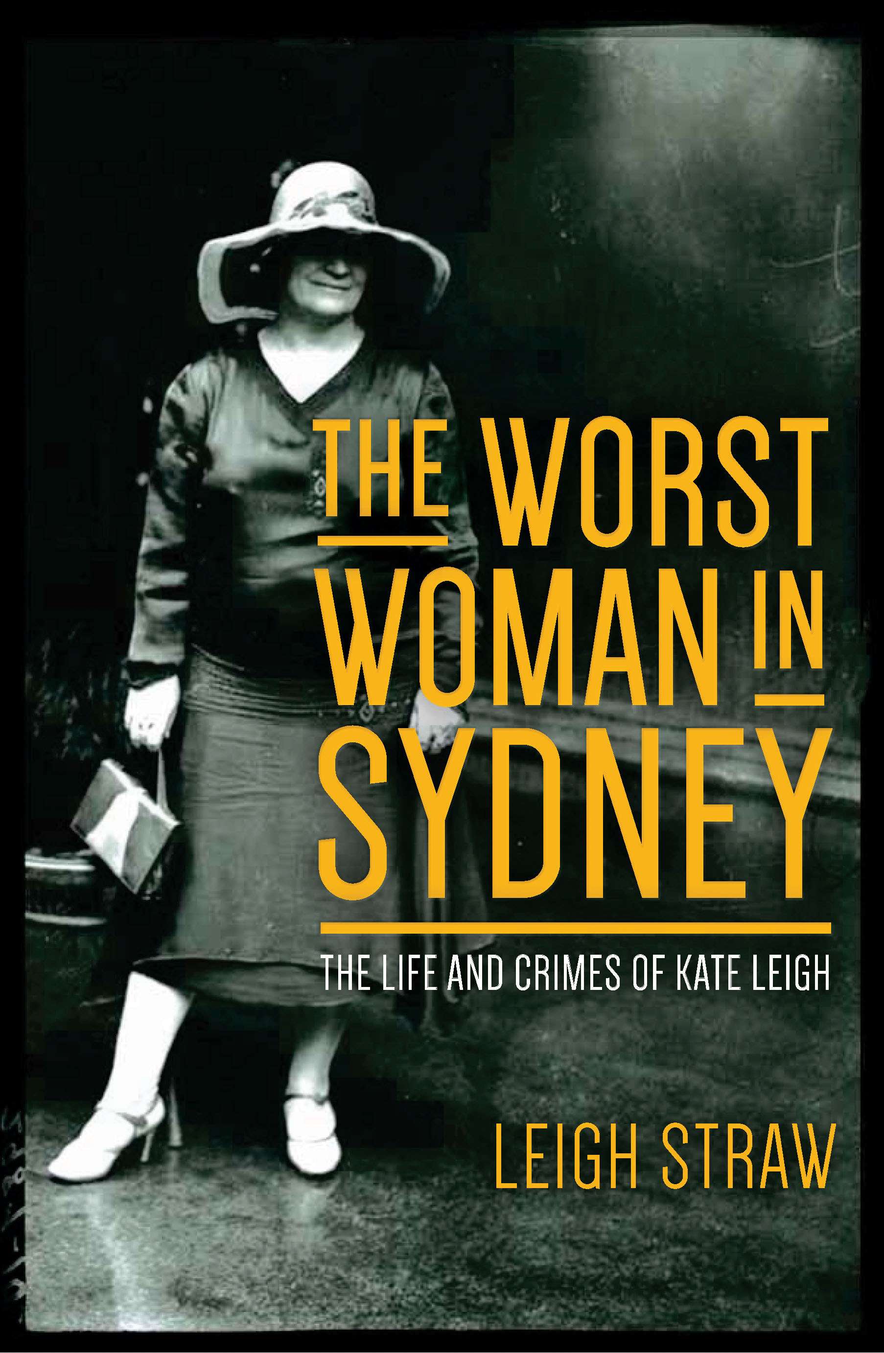 The Worst Woman in Sydney: The Life and Crimes of Kate Leigh - ABC listen