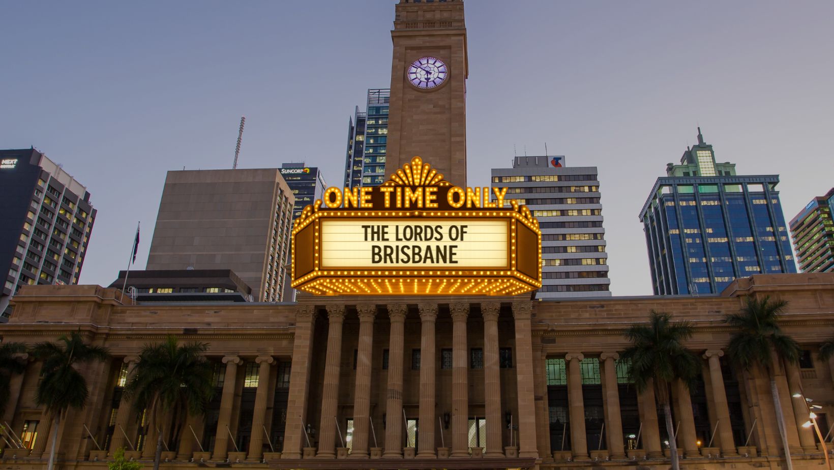 ONE TIME ONLY: The Lords of Brisbane - ABC Brisbane
