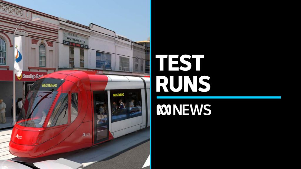 NSW conducts stage-one test runs for Parramatta light rail - ABC News