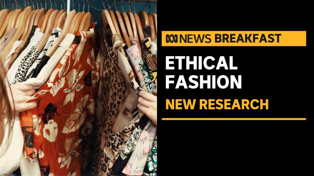 Oxfam Australia CEO shares new research on ethical fashion - ABC News
