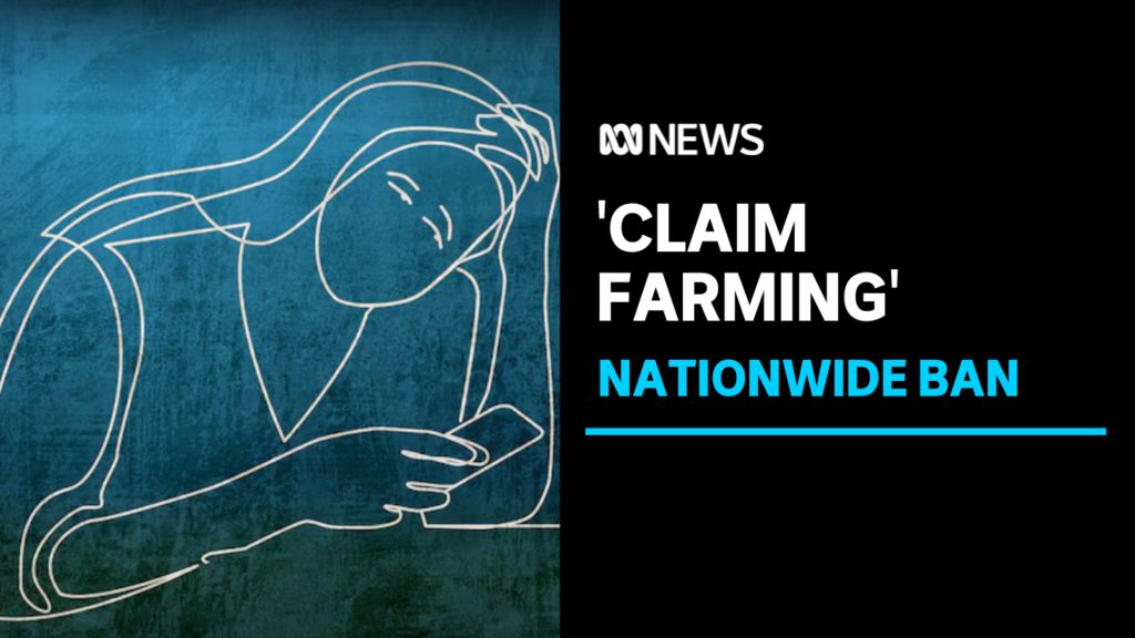 Calls for nationwide ban on practice of 'claim farming' - ABC News