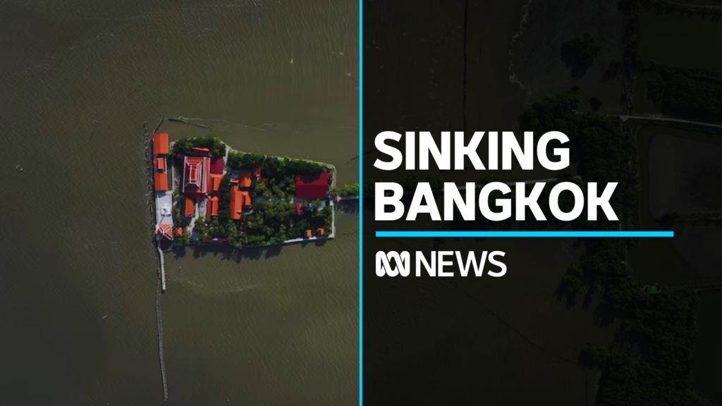 Fears for Bangkok as sea levels continue to rise - ABC News