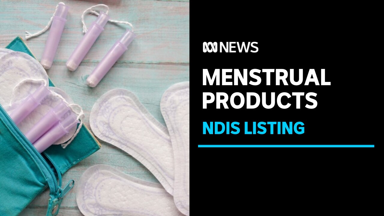 NDIS lists tampons & pads as 'lifestyle related' products - ABC News