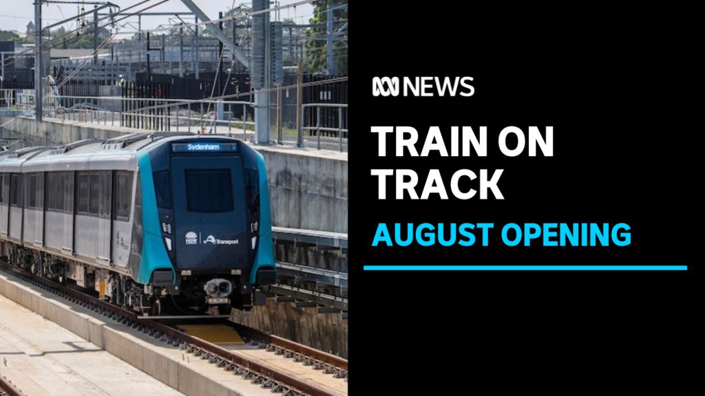 Sydney Metro City set to open in August - ABC News