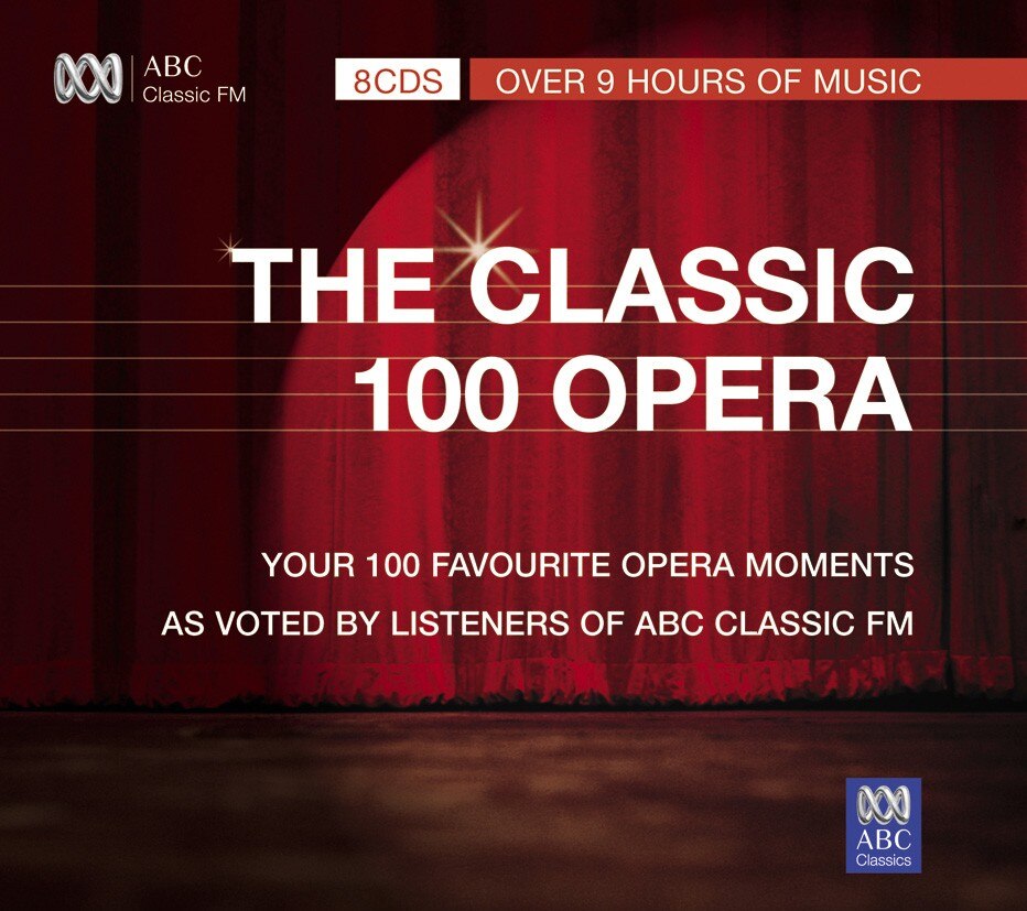 The Opera Show: Classic 100 Opera Revisited - ABC listen