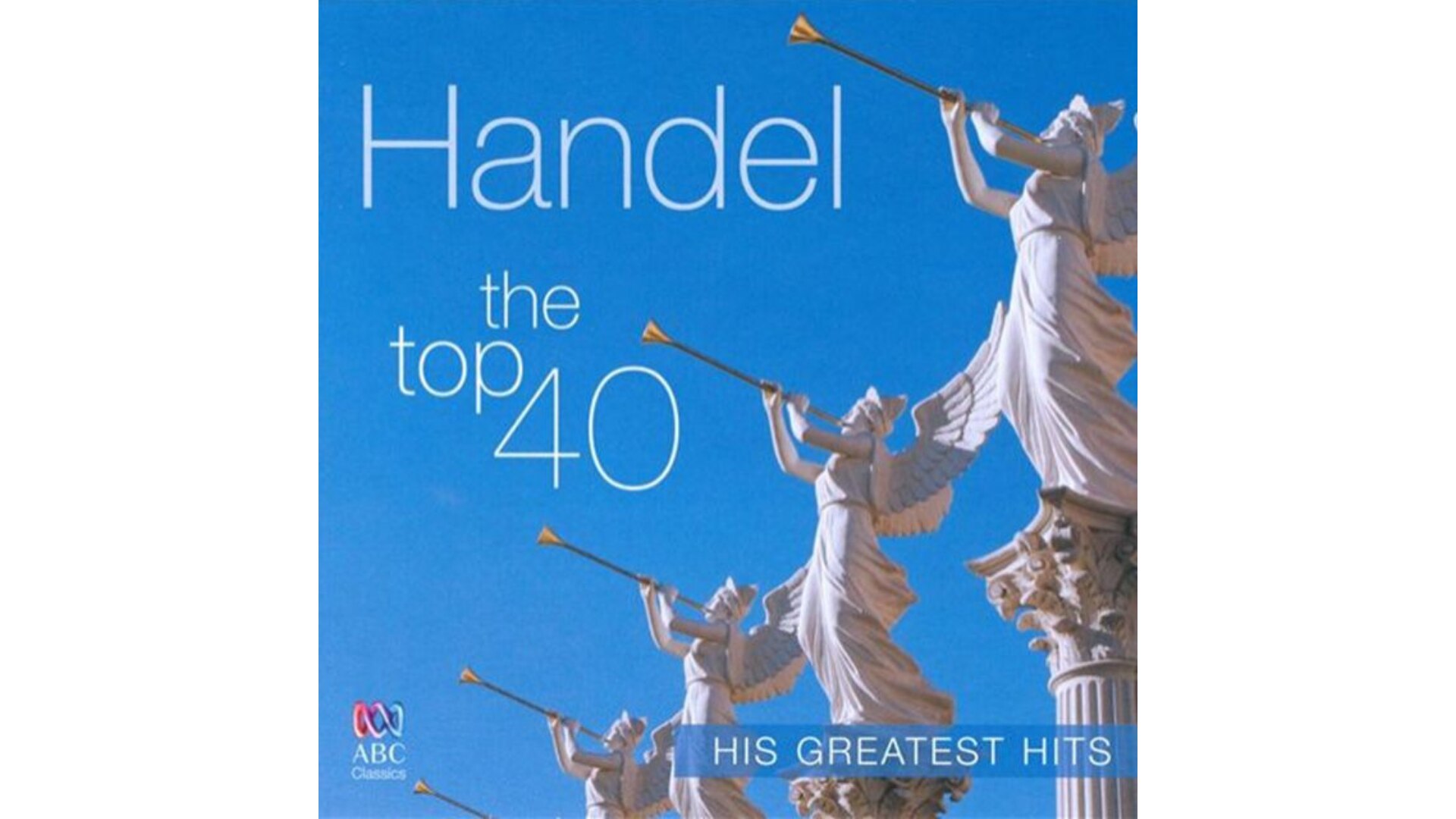 Handel - The Top 40 - His Greatest Hits - ABC Music
