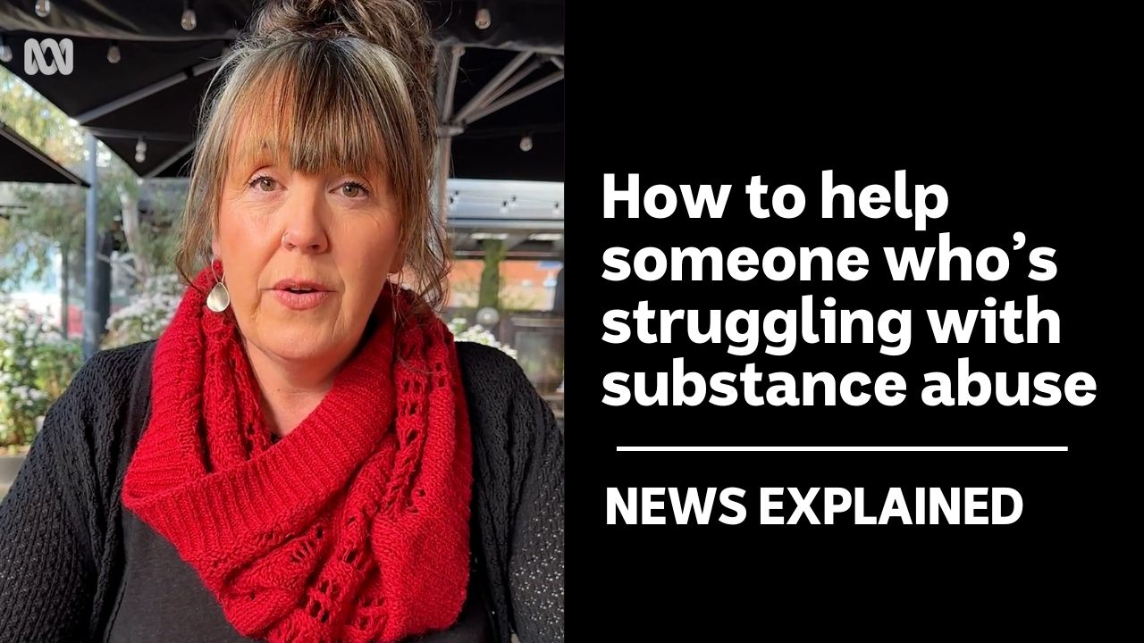 How can you help someone who's struggling with substance abuse? Here ...
