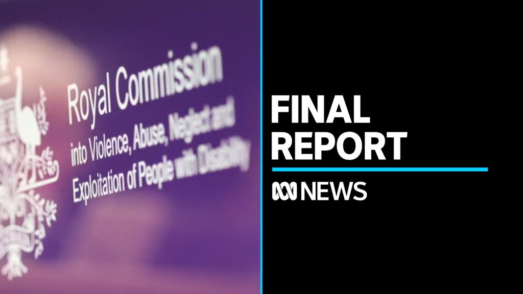 Final Disability Royal Commission report to be made public today - ABC News