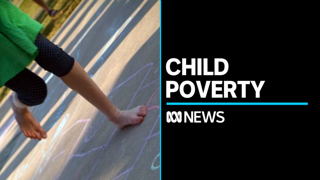 New report reveals damning levels of child poverty - ABC News