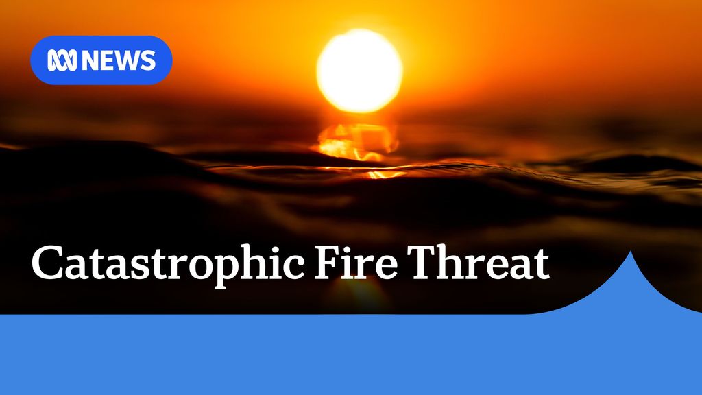 Catastrophic fire warning issued as SA, Victoria brace for heat and ...