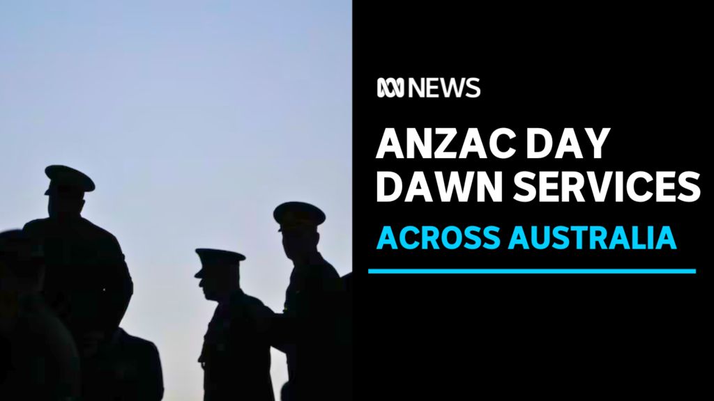 Thousands turn out to ANZAC Day Dawn Services across Australia - ABC News