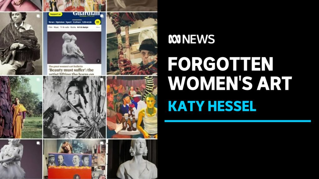 Story of Art without Men: Discovering forgotten women's artworks - ABC News