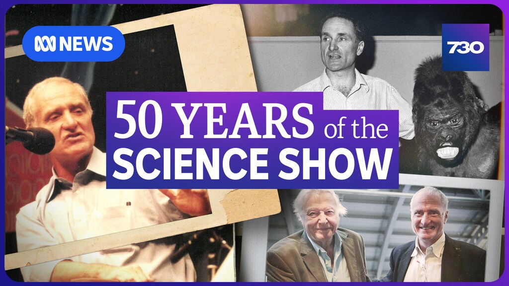 7.30: The Science Show is celebrating its 50th year anniversary : ABC iview