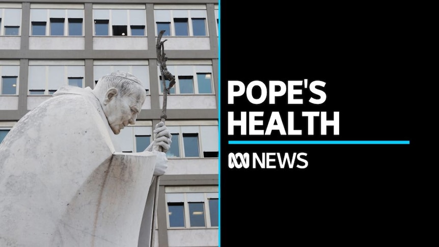 Pope Francis' health improving after hospitalisation - ABC News Pope Francis' health improving after hospitalisation - ABC News