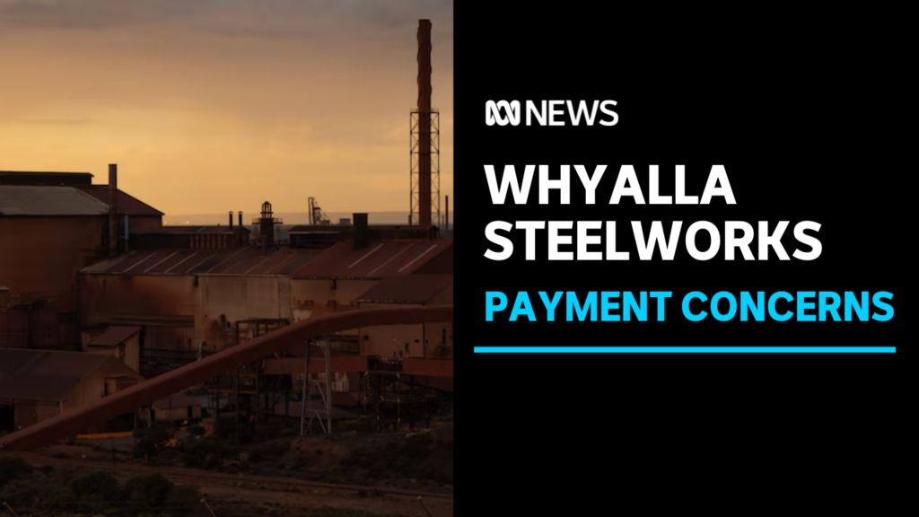 Contractors to Whyalla Steelworks owed thousands of dollars - ABC News