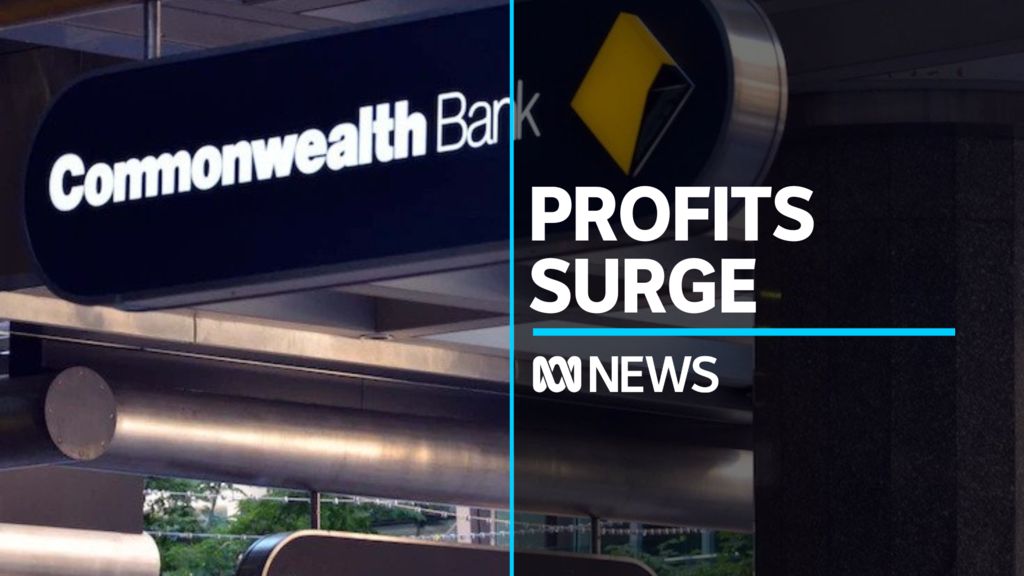 CBA sees a record profit off the back of rising interest rates - ABC News